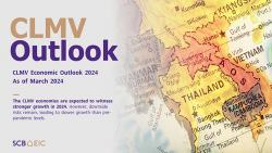 SCB EIC มองเศรษฐกิจ CLMV เร่งตัวในปี 2567 แต่ยังโตช้ากว่าช่วงก่อน COVID-19 จากหลายปัจจัยกดดัน